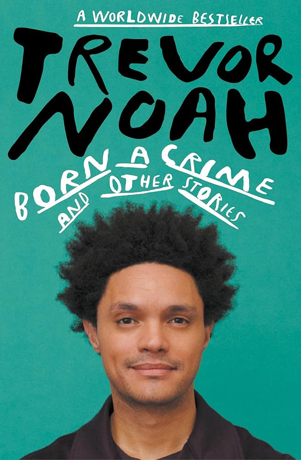 Born A Crime: And Other Stories by Trevor Noah – Bridge Books