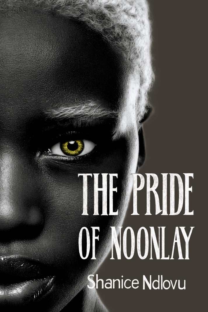 The Pride of Noonlay, by Shanice Ndlovu – Bridge Books
